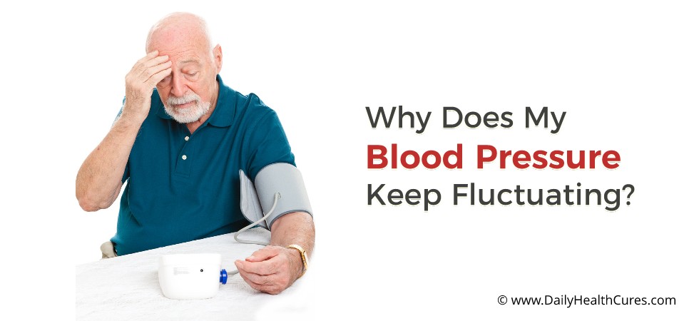 Fluctuating Blood Pressure 8 Causes And Natural Treatments Fluctuating Blood Pressure 8 Causes And Natural Treatments