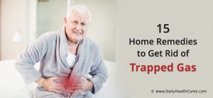 How to Get Rid of Trapped Gas? 15 Effective Home Treatments To Try