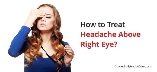 7 Causes of Headache Above Right Eye and How to Treat It