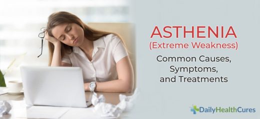 Asthenia (Weakness): 9 Common Causes, Symptoms and Treatments