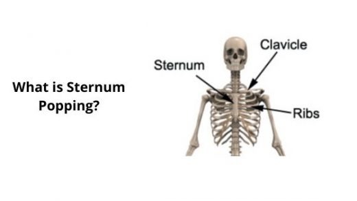 Sternum Popping: List of Causes, Symptoms, and Treatment